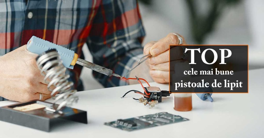 TOP 6 cele mai bune pistoale de lipit (cu fludor) în 2025